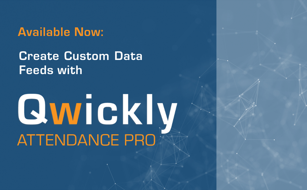 Qwickly | Create Custom Data Feeds with Qwickly Attendance Pro